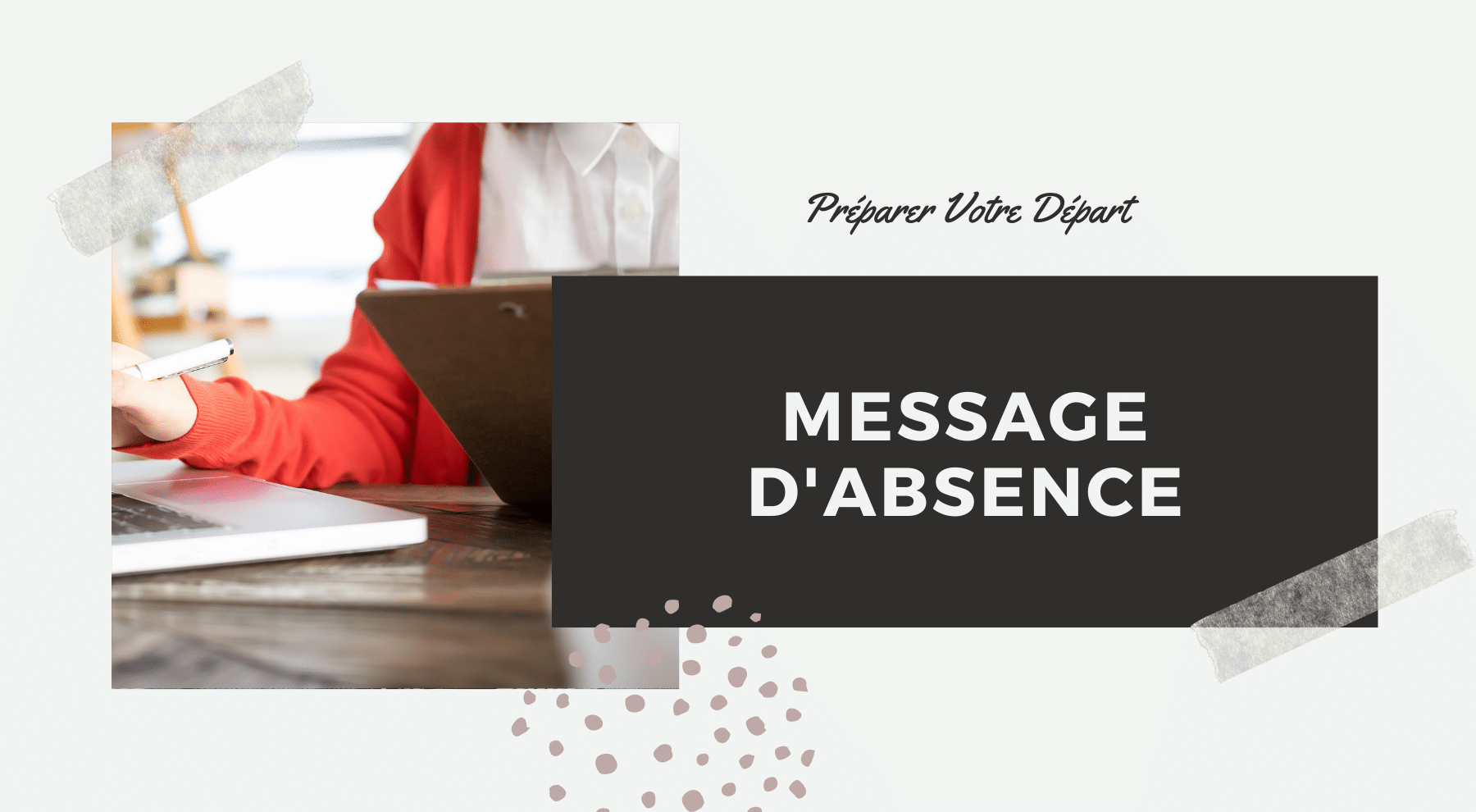Attention au message d’absence dans votre messagerie mail