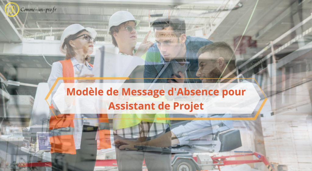 Maîtriser le Message d'Absence : Guide pour l'Assistant de Projet